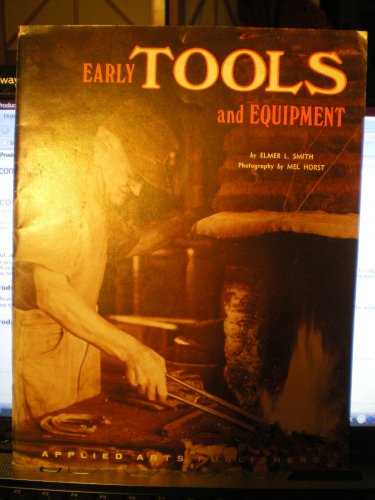 EARLY TOOLS AND EQUIPMENT: ELMER L. SMITH AND MELVIN J. HORST: Amazon ...