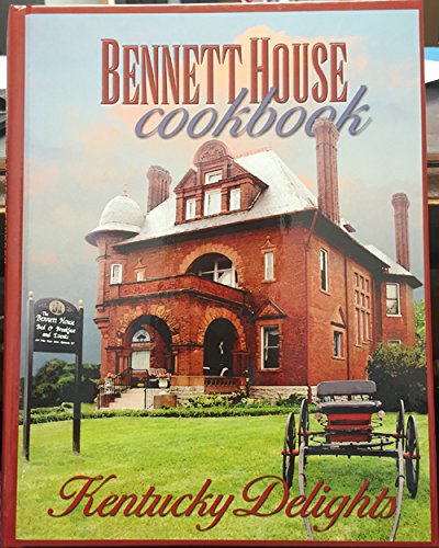 Bennett House Cookbook, Kentucky Delights: Smart, Rita: 9780979783500 ...