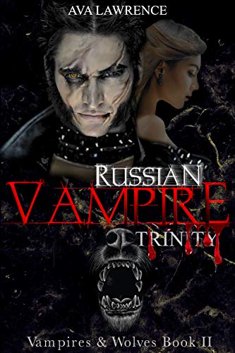 Russian Vampire: Trinity (Vampires & Wolves Book 2) (German Edition ...
