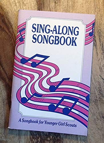 Sing-Along Songbook: A Songbook for Younger Girl Scouts : Amazon.in: Books