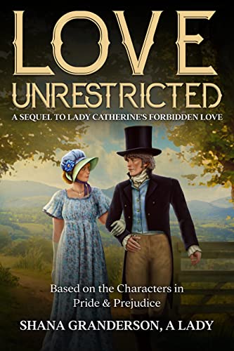 Amazon | Love Unrestricted: A Sequel to 'Lady Catherine's Forbidden Love' - Based on the ...