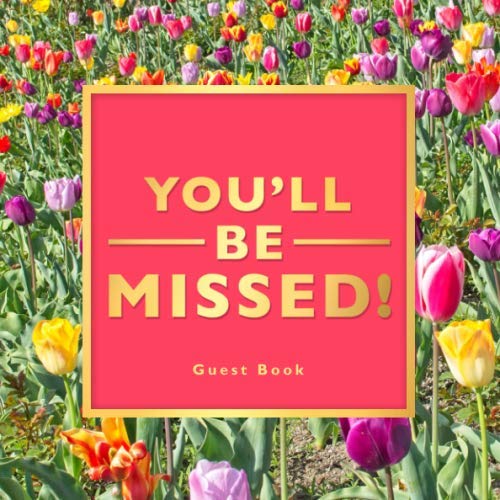 You'll Be Missed! | Farewell Party Guest Book Tulips Theme: Goodbye ...