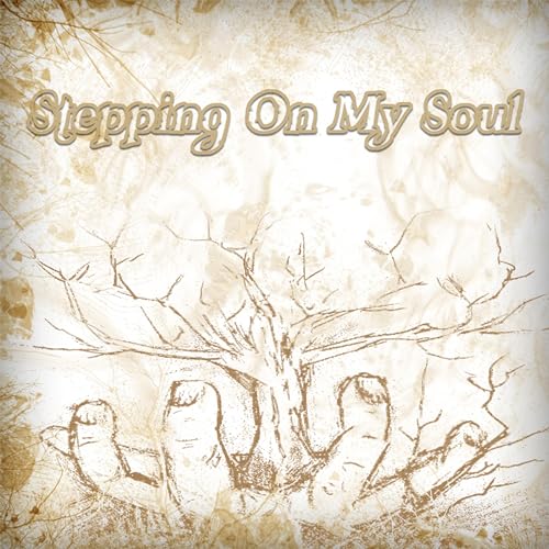 Play Stepping On My Soul by Stepping On My Soul on Amazon Music