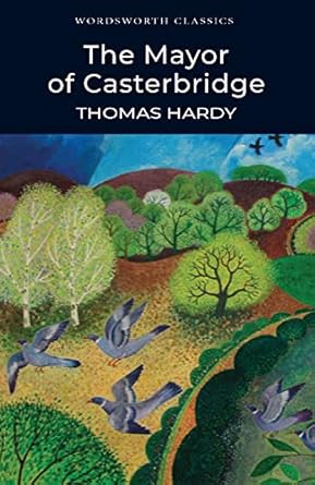 The Mayor of Casterbridge (Wordsworth Classics): Amazon.co.uk: Hardy ...