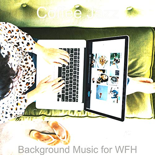 Background Music for WFH de Coffee & Jazz en Amazon Music Unlimited