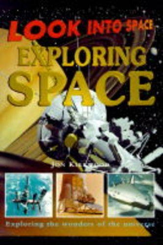 Exploring Space (Look into Space): Jon Kirkwood: 9780749633974: Amazon ...