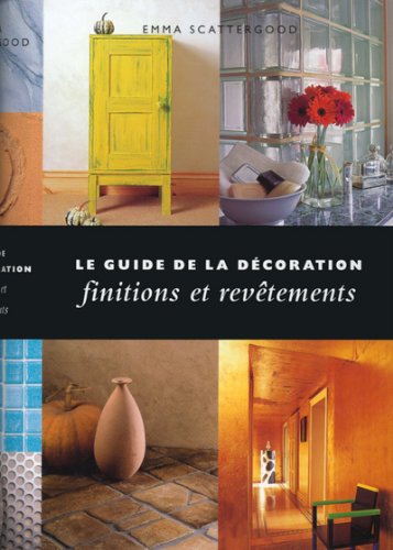 Amazon.fr - Le Guide De La Decoration. Finitions Et Revetements ...