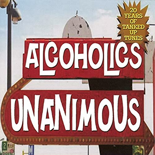 Play 20 Years of Tanked Up Tunes by Alcoholics Unanimous on Amazon Music