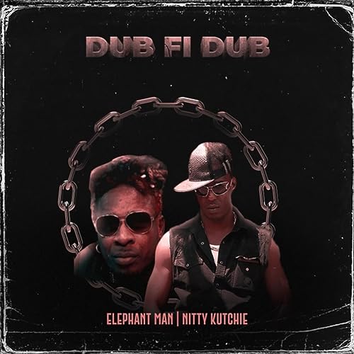Dub Fi Dub [Explicit] by Elephant Man & Nitty Kutchie on Amazon Music ...