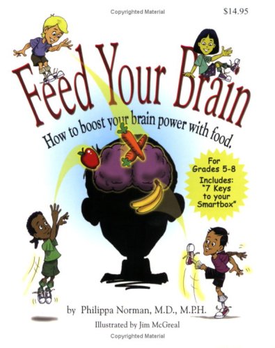 Feed Your Brain: How to Boost Your Brainpower with Food: 9781892742032 ...