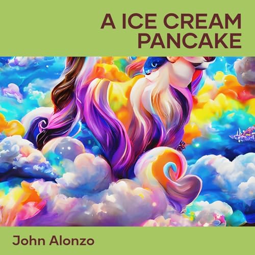 Play A Ice Cream Pancake by John Alonzo on Amazon Music Unlimited