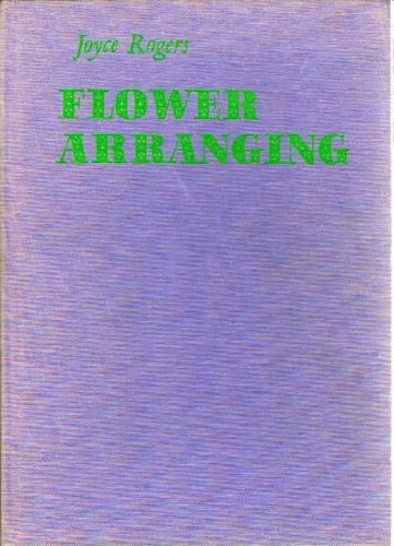 Flower Arranging: Rogers, Joyce: Amazon.com: Books