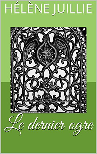 Le dernier ogre (La légende des ogres t. 1) (French Edition) eBook ...