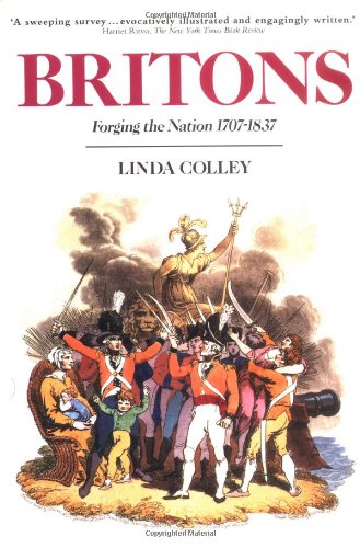 Britons: Forging the Nation 1707-1837: Colley, Professor Linda ...