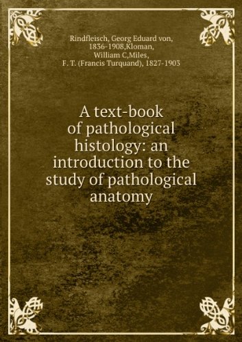 A text-book of pathological histology: an introduction to the study of ...