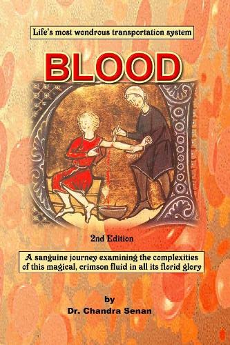Blood. Life's Most Wondrous Transportation System. 2nd Edition: A ...