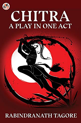Chitra, a Play in One Act (English Edition) eBook : Tagore,Rabindranath ...