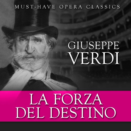 Play La Forza Del Destino - Must-Have Opera Highlights by VARIOUS ...