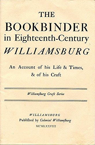 Bookbinder in Eighteenth Century Williamsburg: Colonial Williamsburg ...