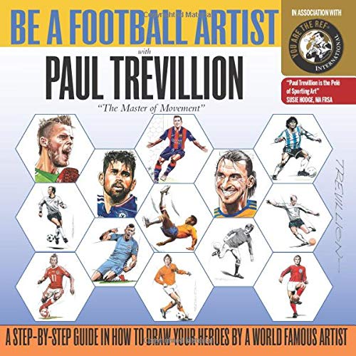 Buy Be A Football Artist: Step-by-Step Guide in How to Draw Your Heroes ...