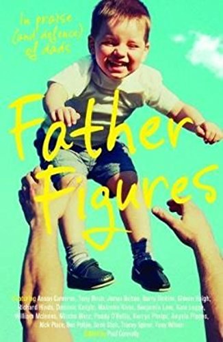 Father Figures: Paul Connolly, Anson Cameron, Kate Legge, William ...