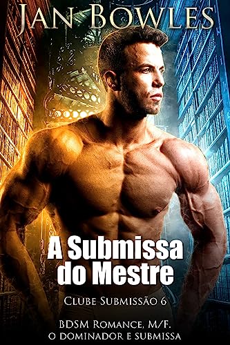 A Submissa do Mestre: BDSM Romance (Clube Submissão Book 6) eBook ...