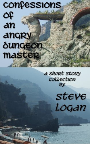 Amazon.com: Confessions of an Angry Dungeon Master eBook : Logan, Steve ...