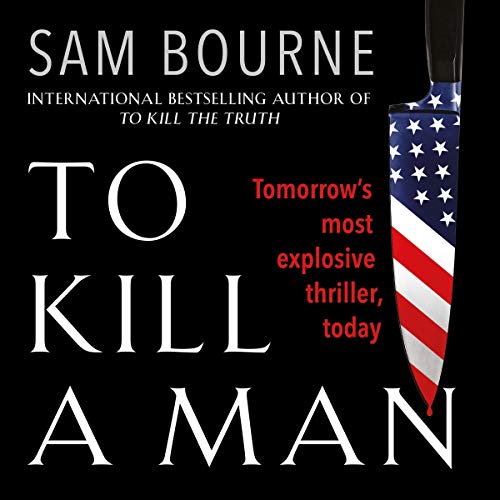 To Kill a Man (Audio Download): Sam Bourne, Aoife McMahon, Quercus ...