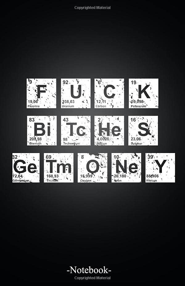 Periodic Table of the Elements - Fuck Bitches Get Money: Lined notepad ...
