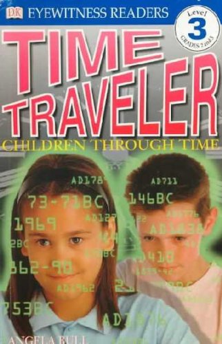 Time Traveler: Children Through Time (DK Eyewitness Readers (Level ...