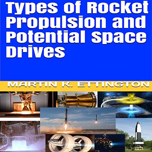 Amazon.com: Types of Rocket Propulsion and Potential Space Drives: The ...