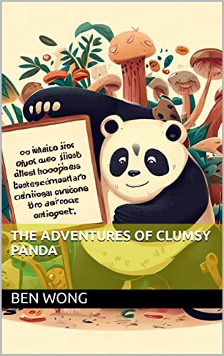 The Adventures of Clumsy Panda eBook : Wong, Ben: Amazon.in: Kindle Store