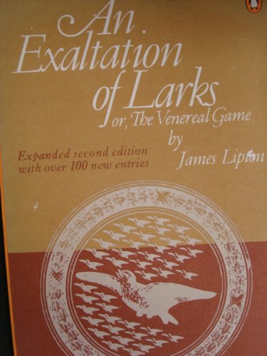 AN EXALTATION OF LARKS OR, THE VENEREAL GAME: James Lipton: Amazon.com ...