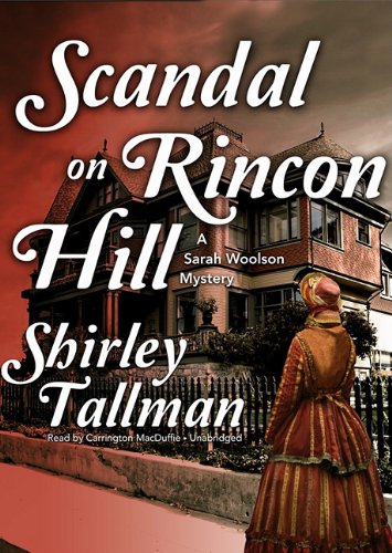 Scandal on Rincon Hill (A Sarah Woolson Mystery, Book 4) (Library ...