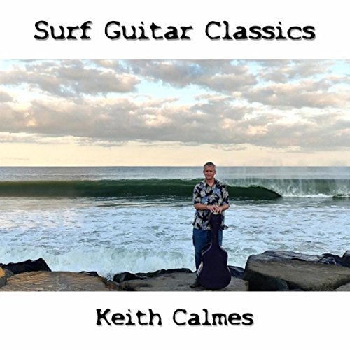 Play Surf Guitar Classics by Keith Calmes on Amazon Music