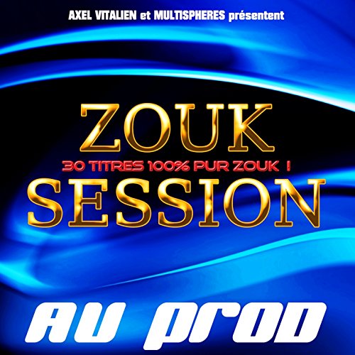 Av prod (zouk session) [30 titres 100% Pur zouk] de VARIOUS ARTISTS en ...