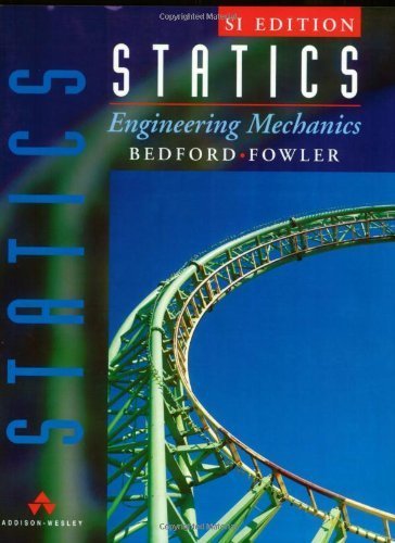 Statics: Engineering Mechanics: Bedford, Anthony, Fowler, Wallace L ...