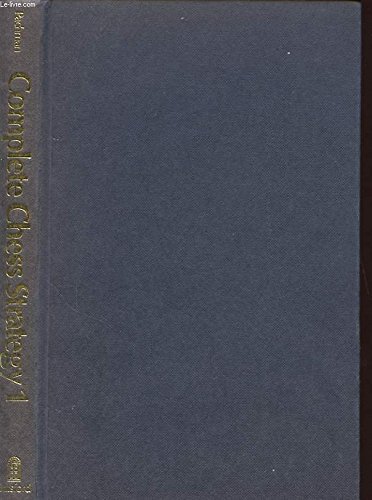 Complete Chess Strategy: First Principles of the Middle Game: Ludek ...