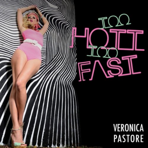 Amazon.com: Too Hott Too Fast - Single : Veronica Pastore: Digital Music