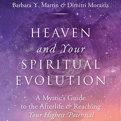 Amazon.com: Heaven and Your Spiritual Evolution: A Mystic’s Guide to the Afterlife & Reaching ...