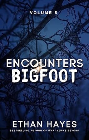 Encounters Bigfoot: Volume 5 eBook : Hayes, Ethan: Amazon.in: Kindle Store
