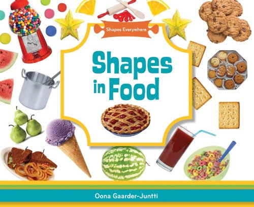 Shapes in Food (Shapes Everywhere): Amazon.co.uk: Gaarder-Juntti, Oona ...