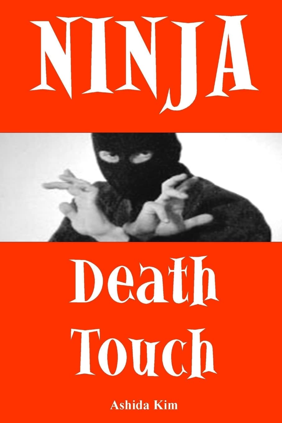 Ninja Death Touch : Kim, Ashida: Amazon.co.uk: Books