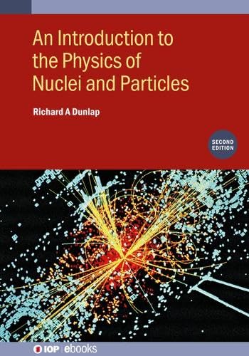 Buy An Introduction to the Physics of Nuclei and Particles (Second ...