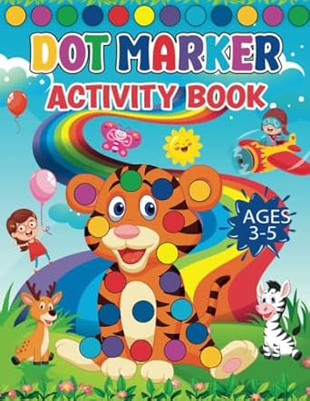 Dot Markers Activity Book for Kids, Toddlers and Preshool: Easy Guided ...