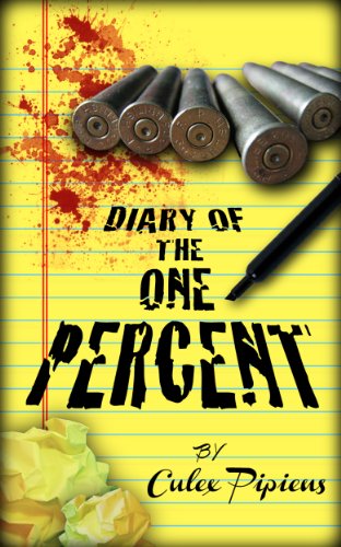 Amazon.com: Diary of the One Percent eBook : Pipiens, Culex: Kindle Store