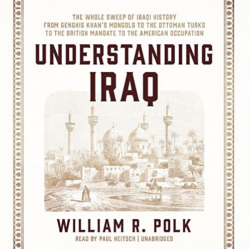 Amazon.com: Understanding Iraq: The Whole Sweep of Iraqi History, from ...
