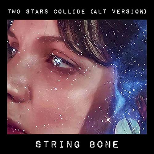 Two Stars Collide (Alt Version) von String Bone feat. Nathan McKay auf ...