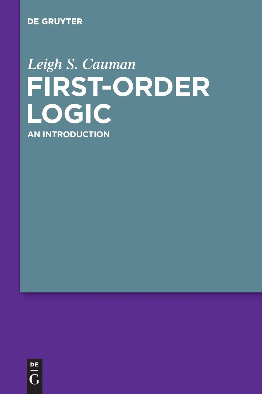 Amazon.com: First Order-Logic: An Introduction: 9783110157666: Cauman ...