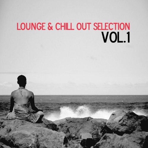 Play Lounge & Chill Out Selection, Vol. 1 by VARIOUS ARTISTS on Amazon ...